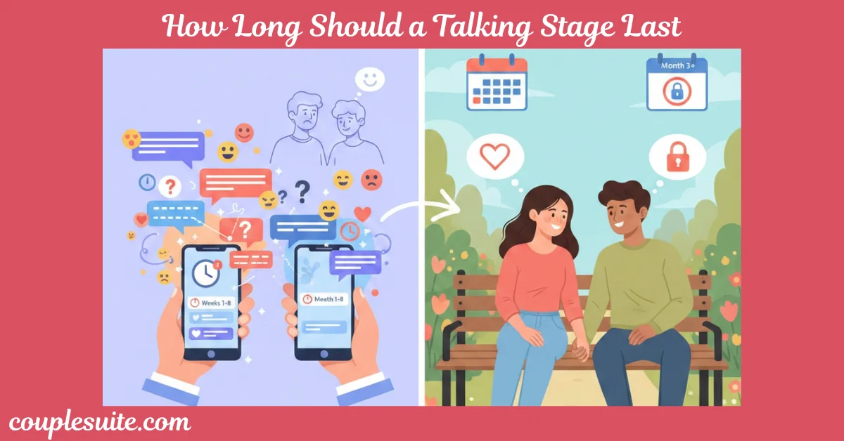 How Long Should a Talking Stage Last: The Truth